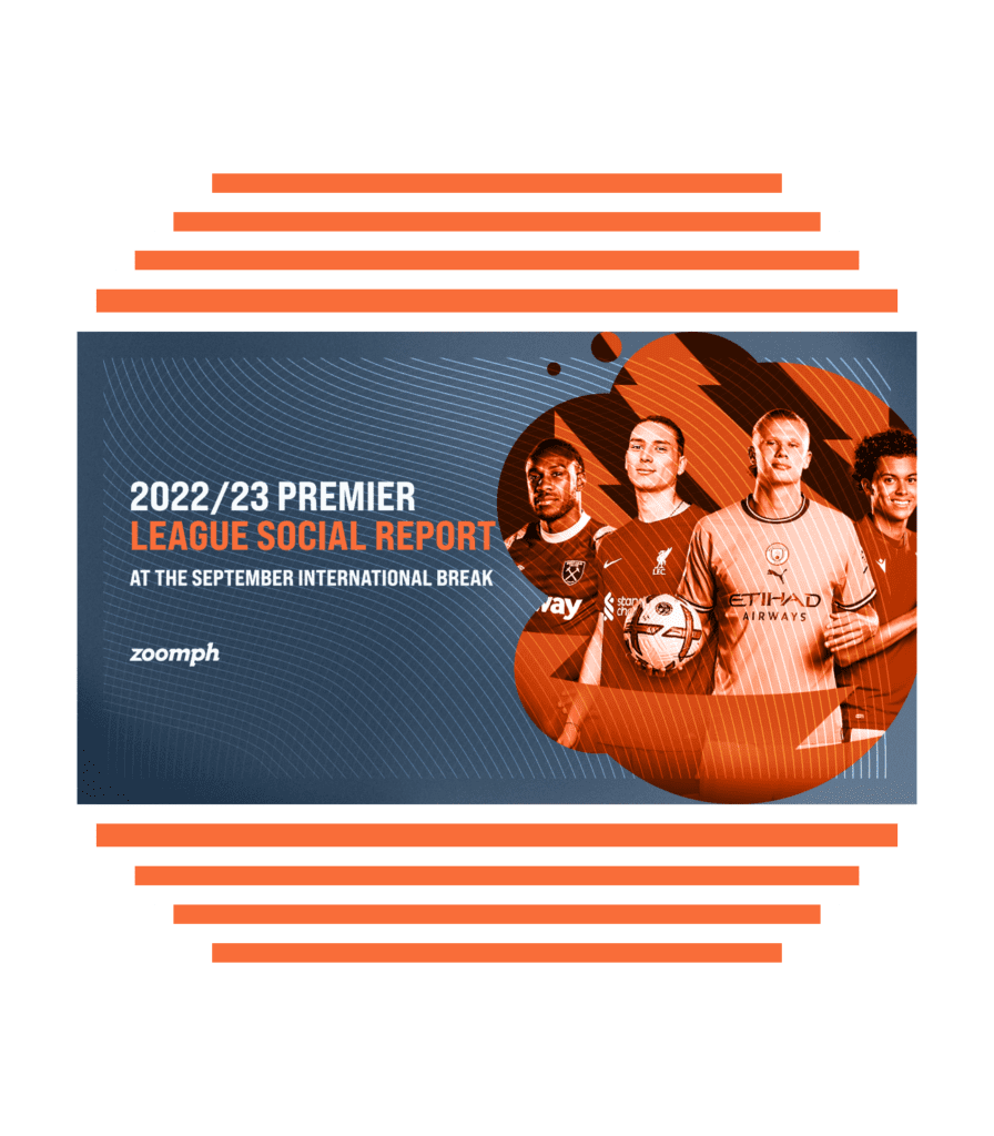 2022/23 Premier League Social Report: International Break - Zoomph